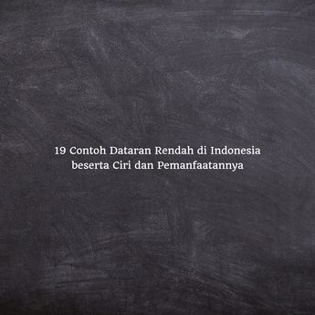 Berita contoh dataran rendah di indonesia terbaru hari ini