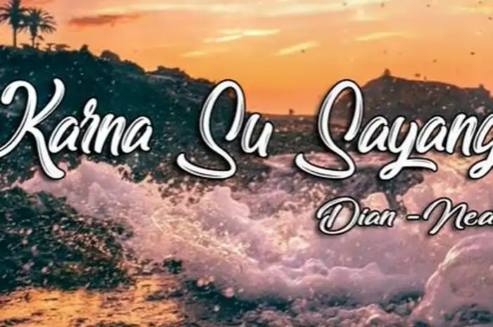Chord Kunci Gitar dan Lirik Lagu Karna Su Sayang Near Ft Dian Sorowea - Sonora.id