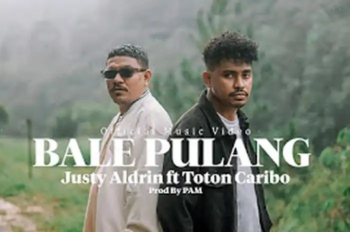 Lirik Lagu ‘Bale Pulang’ Milik Justy Aldrin feat. Toton Caribo - Sonora.id