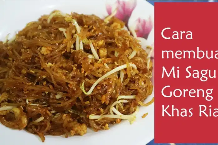 Resep Membuat Mie Sagu Goreng Ala Masyarakat Khas Riau - Sonora.id