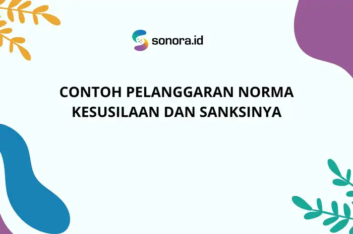Contoh Pelanggaran Norma Kesusilaan dan Sanksinya: Memahami Pentingnya ...