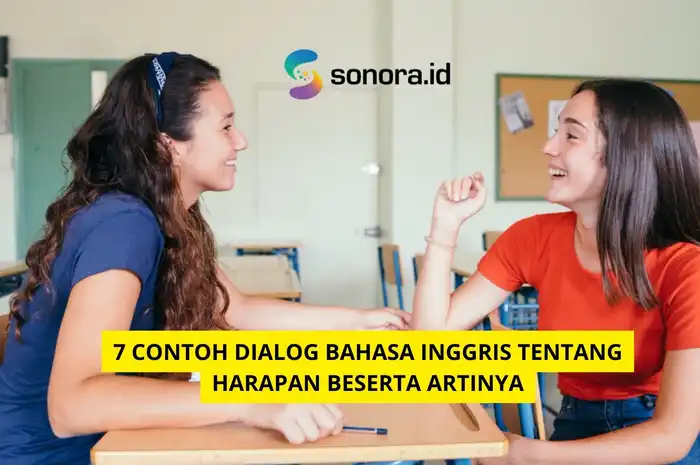 7 Contoh Dialog Bahasa Inggris tentang Harapan Beserta Artinya - Sonora.id