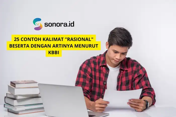25 Contoh Kalimat Rasional Beserta dengan Artinya Menurut KBBI - Sonora.id