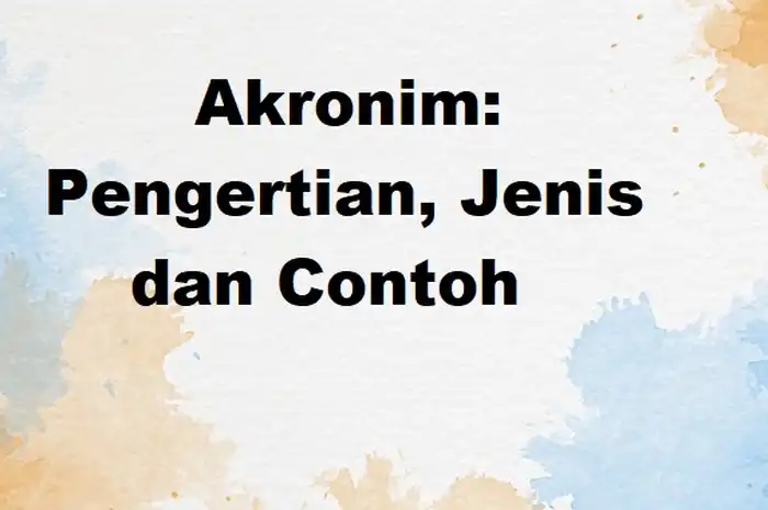 50 Contoh Akronim Lengkap dengan Pengertian dan Jenisnya - Sonora.id