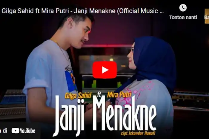 Lirik Lagu Janji Menakne oleh Gilga Sahid Ft. Mira Putri - Sonora.id