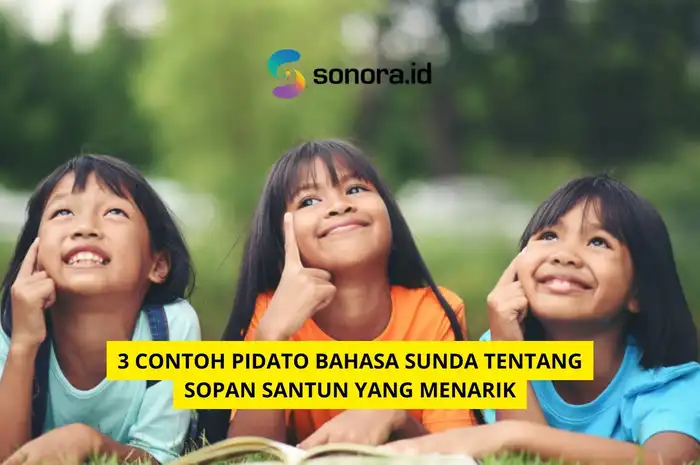 3 Contoh Pidato Bahasa Sunda Tentang Sopan Santun yang Menarik - Sonora.id