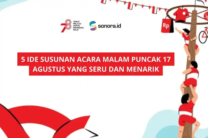 5 Ide Susunan Acara Malam Puncak 17 Agustus yang Seru dan Menarik ...