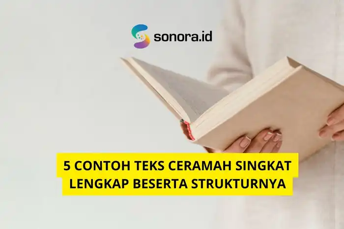 5 Contoh Teks Ceramah Singkat Lengkap Beserta Strukturnya - Sonora.id