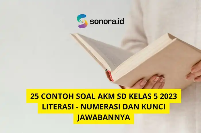 25 Contoh Soal AKM SD Kelas 5 2023 Literasi - Numerasi dan Kunci ...