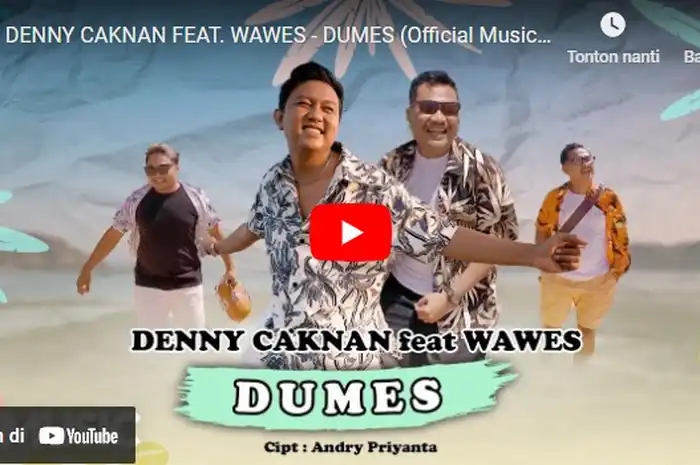 Lirik Lagu Dumes -Denny Caknan Feat. Wawes, Isih Sok Kelingan - Sonora.id