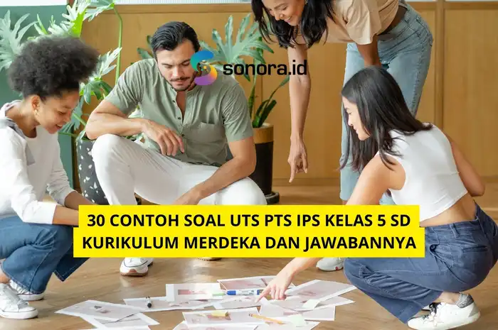 30 Contoh Soal UTS PTS IPS Kelas 5 SD Kurikulum Merdeka dan Jawabannya ...