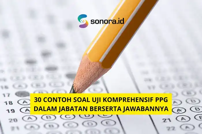 30 Contoh Soal Uji Komprehensif PPG dalam Jabatan Berserta Jawabannya ...