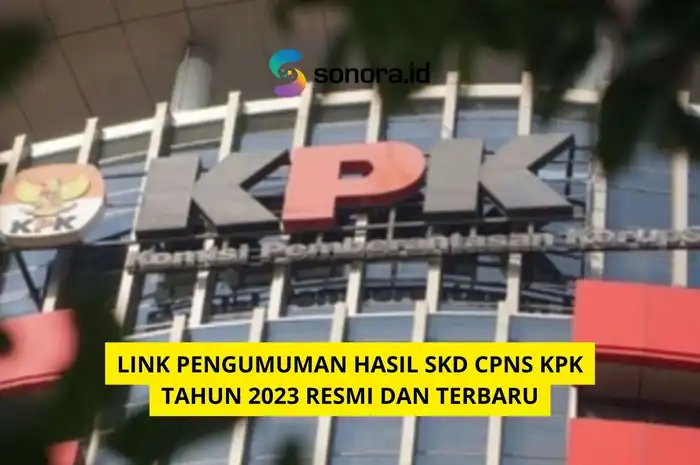 Link Pengumuman Hasil SKD CPNS KPK Tahun 2023 RESMI dan TERBARU - Sonora.id