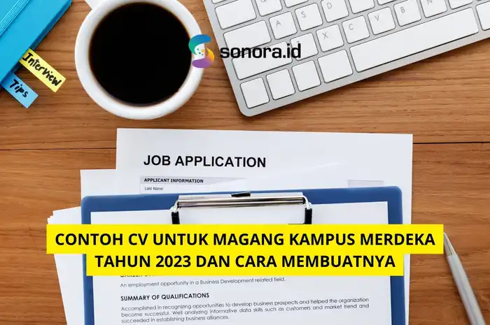 Contoh CV untuk Magang Kampus Merdeka Tahun 2023 dan Cara Membuatnya - Sonora.id