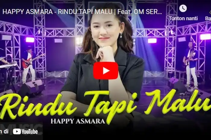 Lirik Lagu Rindu Tapi Malu - Happy Asmara, Aku rindu serindu rindunya ...