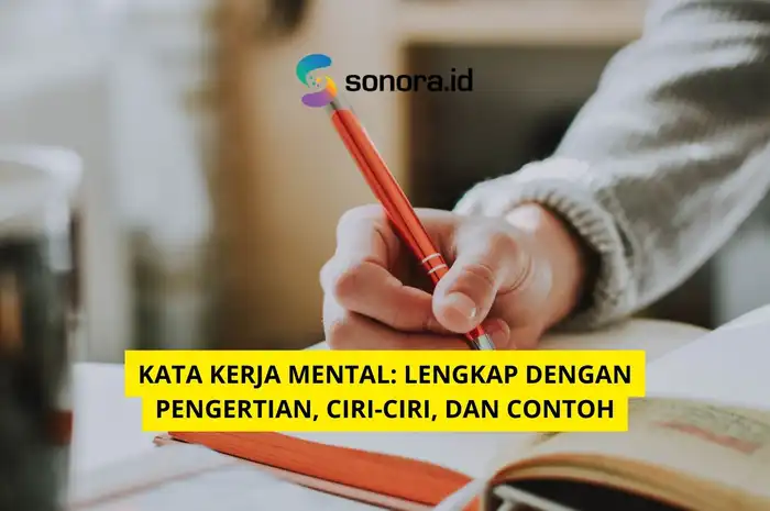 Kata Kerja Mental: Lengkap dengan Pengertian, Ciri-Ciri, dan Contoh ...