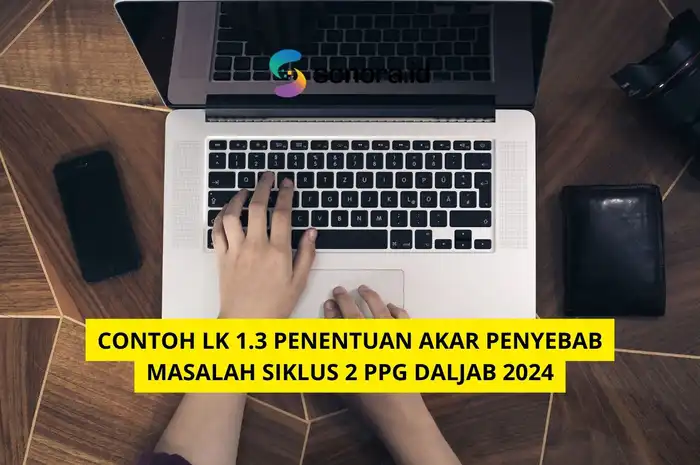 Contoh LK 1.3 Penentuan Akar Penyebab Masalah Siklus 2 PPG Daljab 2024 - Sonora.id