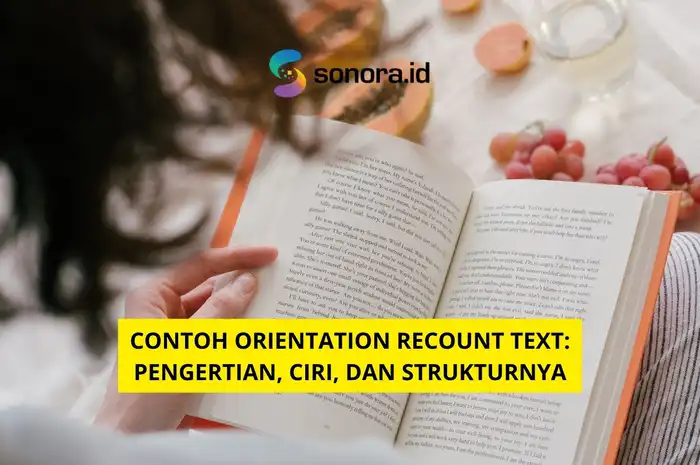 Contoh Orientation Recount Text: Pengertian, Ciri, dan Strukturnya ...