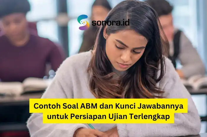 Contoh Soal ABM dan Kunci Jawabannya untuk Persiapan Ujian Terlengkap ...