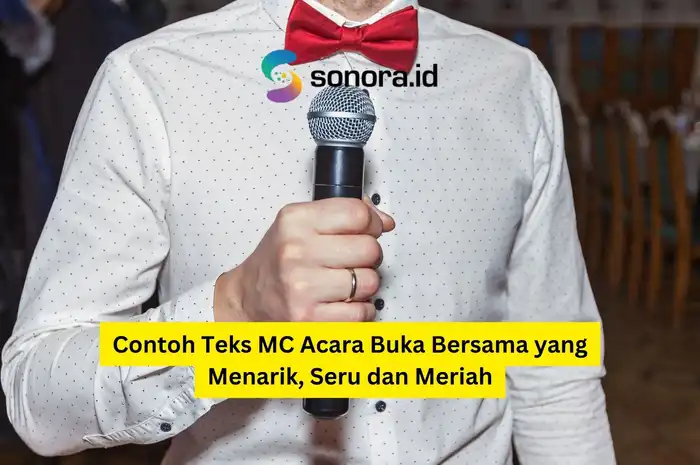 Contoh Teks MC Acara Buka Bersama yang Menarik, Seru dan Meriah - Sonora.id
