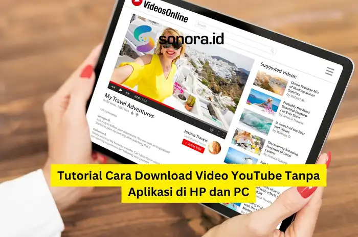 Tutorial Cara Download Video YouTube Tanpa Aplikasi di HP dan PC - Sonora.id