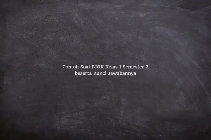 20 Contoh Soal PJOK Kelas 1 Semester 2 beserta Kunci Jawabannya - Sonora.id