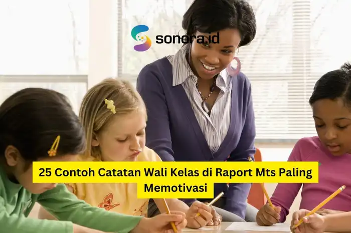 25 Contoh Catatan Wali Kelas di Raport Mts Paling Memotivasi - Sonora.id