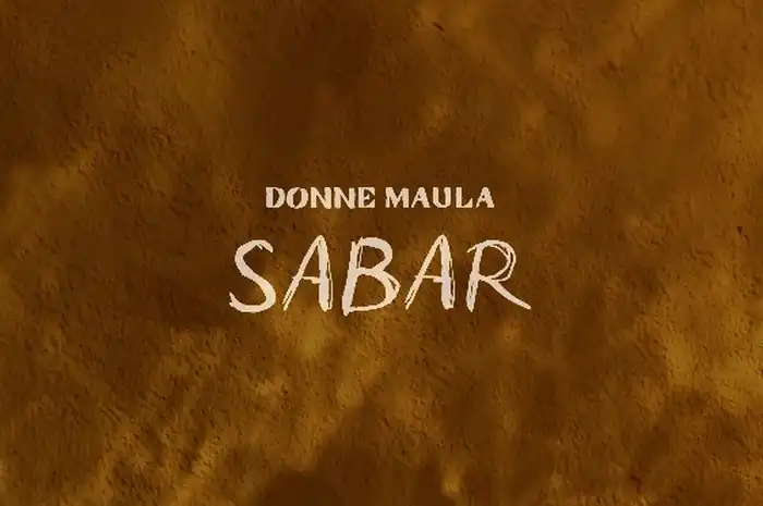 Lirik Lagu 'Sabar' - Donne Maula, dari Album Daur Hidup - Sonora.id