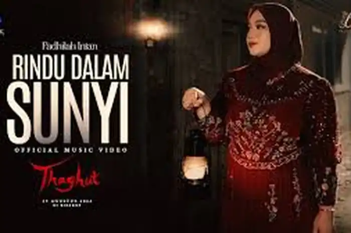 Lirik Lagu 'Rindu Dalam Sunyi' - Fadhilah Intan (OST. Film Thaghut ...