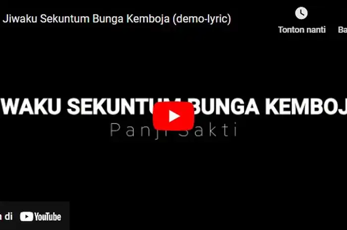 Lirik Lagu Jiwaku Sekuntum Bunga Kemboja Panji Sakti Sonora Id