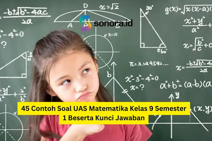 45 Contoh Soal UAS Matematika Kelas 9 Semester 1 Beserta Kunci Jawaban - Sonora.id