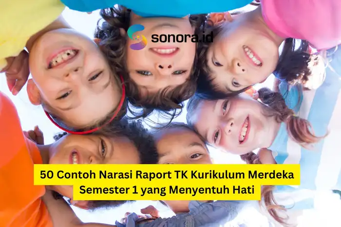 50 Contoh Narasi Raport TK Kurikulum Merdeka Semester 1 yang Menyentuh ...