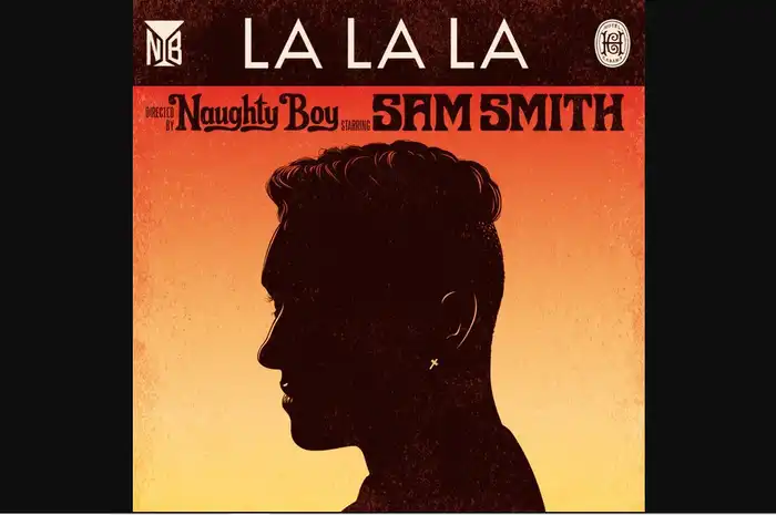 Lirik Lagu 'La La La' - Naughty Boy Feat. Sam Smith dan Makna Lagunya ...