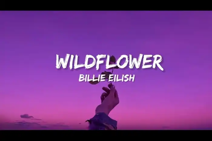 Lirik Lagu 'WILDFLOWER' - Billie Eilish dan Makna Lagunya - Sonora.id