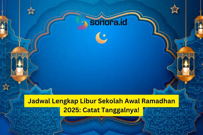 Jadwal Lengkap Libur Sekolah Awal Ramadhan 2025: Catat Tanggalnya! - Sonora.id