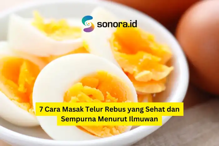 7 Cara Masak Telur Rebus yang Sehat dan Sempurna Menurut Ilmuwan - Sonora.id