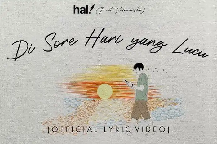 Lirik Lagu Di Sore Hari yang Lucu - Hal, Videmarsha dan Makna Lagunya ...