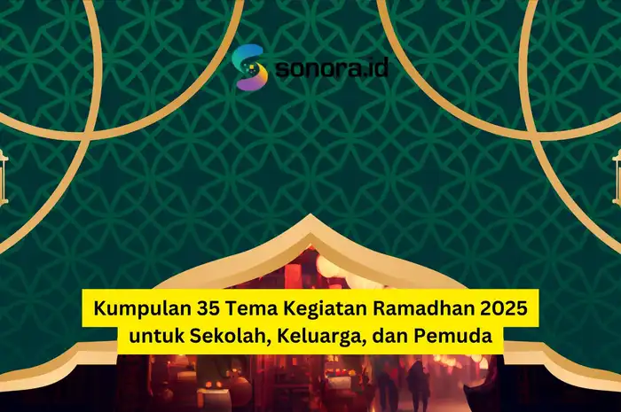 Kumpulan 35 Tema Kegiatan Ramadhan 2025 untuk Sekolah, Keluarga, dan ...