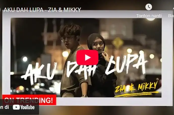 Lirik Lagu Aku Dah Lupa Tak Ingat Lagi (Aku Dah Lupa) - ZIA & MIKKY - Sonora.id