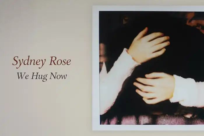 Lirik Lagu 'We Hug Now' oleh Sydney Rose dan Terjemahan Indonesianya ...