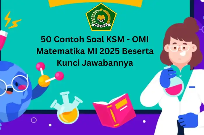 50 Contoh Soal KSM - OMI Matematika MI 2025 Beserta Kunci Jawabannya - Halaman 2 - Sonora.id