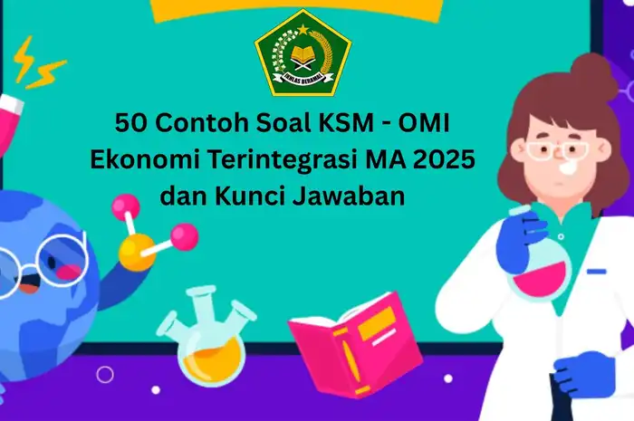 50 Contoh Soal KSM - OMI Ekonomi Terintegrasi MA 2025 dan Kunci Jawaban ...