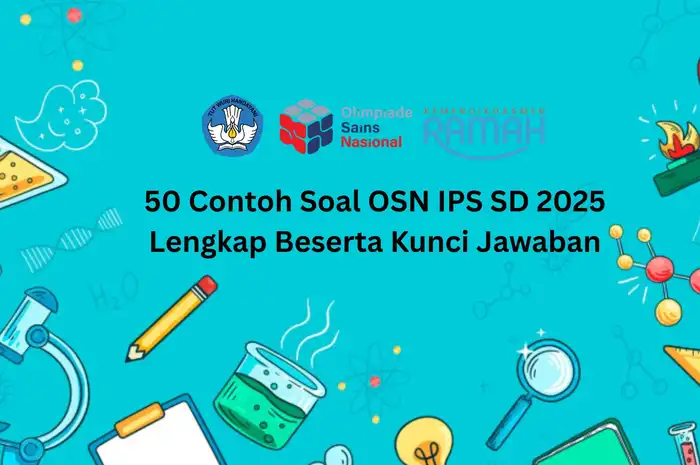 50 Contoh Soal OSN IPS SD 2025 Lengkap Beserta Kunci Jawaban - Sonora.id