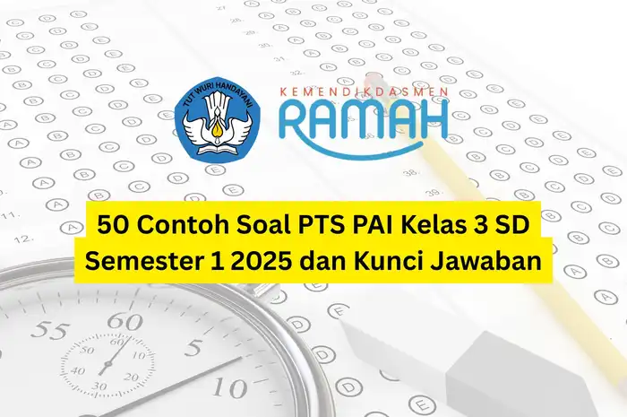 50 Contoh Soal PTS PAI Kelas 3 SD Semester 1 2025 dan Kunci Jawaban - Sonora.id
