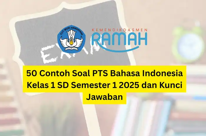 50 Contoh Soal PTS Bahasa Indonesia Kelas 1 SD Semester 1 2025 dan Kunci Jawaban - Sonora.id