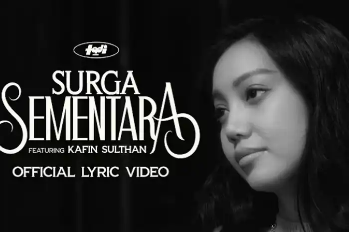 Lirik Lagu Surga Sementara - TADI, Kafin Sulthan dan Makna Lagunya - Sonora.id