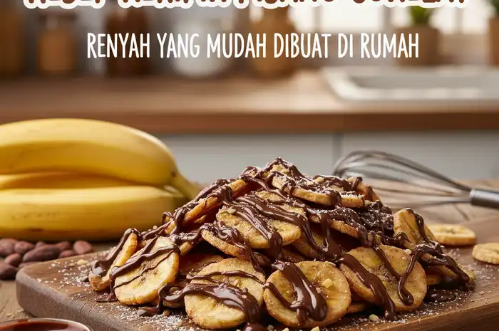 Resep Keripik Pisang Cokelat Renyah yang Mudah dibuat di Rumah - Sonora.id