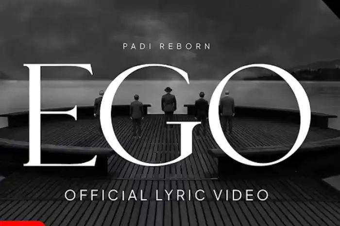 Lirik Lagu Ego - Padi Reborn Lengkap Beserta dengan Makna Lagunya - Sonora.id