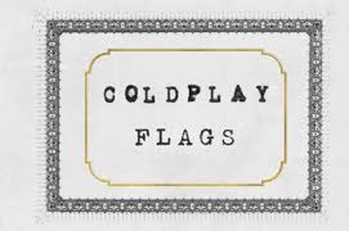 Lirik Lagu 'Flags' Milik Coldplay, When you know you’re not like them ...