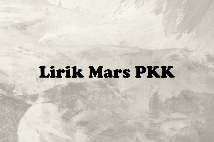 Lirik Lagu 'Mars PKK' - Sonora.id